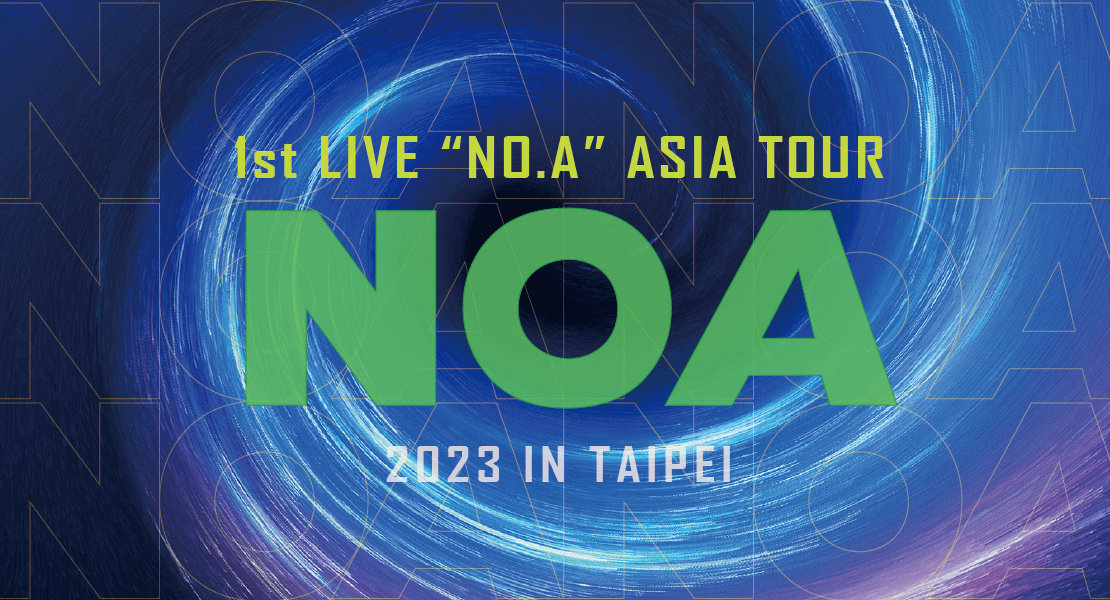 NOA 1st LIVE “NO.A” ASIA TOUR IN TAIPEI